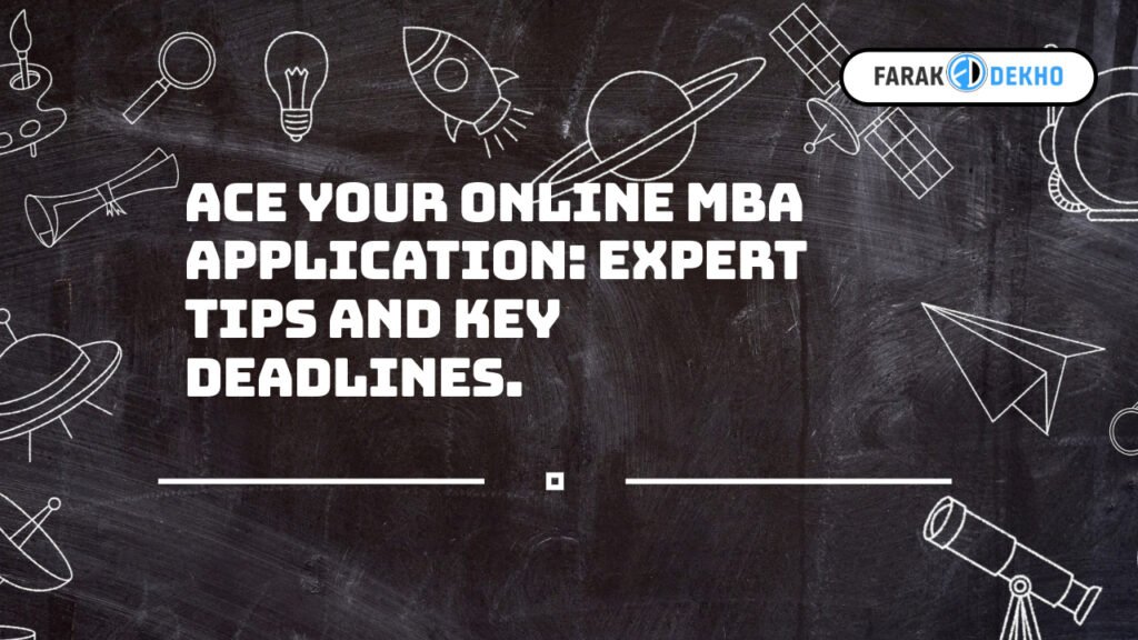 Ace Your Online MBA Application: Expert Tips and Key Deadlines.